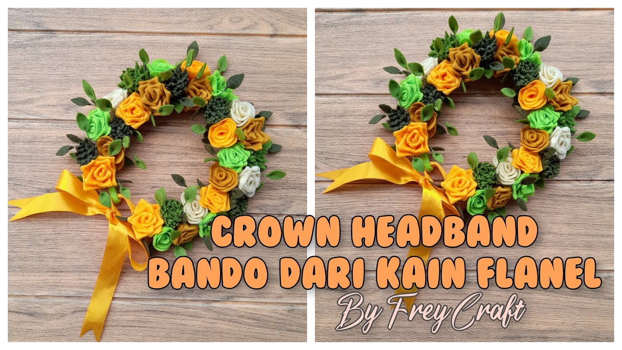 Tutorial Cara Membuat Bando Flower Crown dari Kain Flanel | CROWN ...