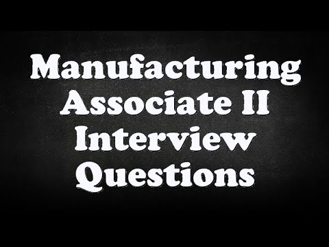 Manufacturing Associate II Interview Questions - YouTube