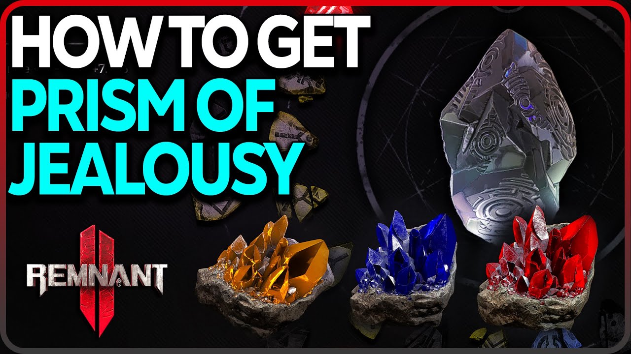 How To Get Prism of Jealousy (All Prismatic Stone locations) in Remnant ...