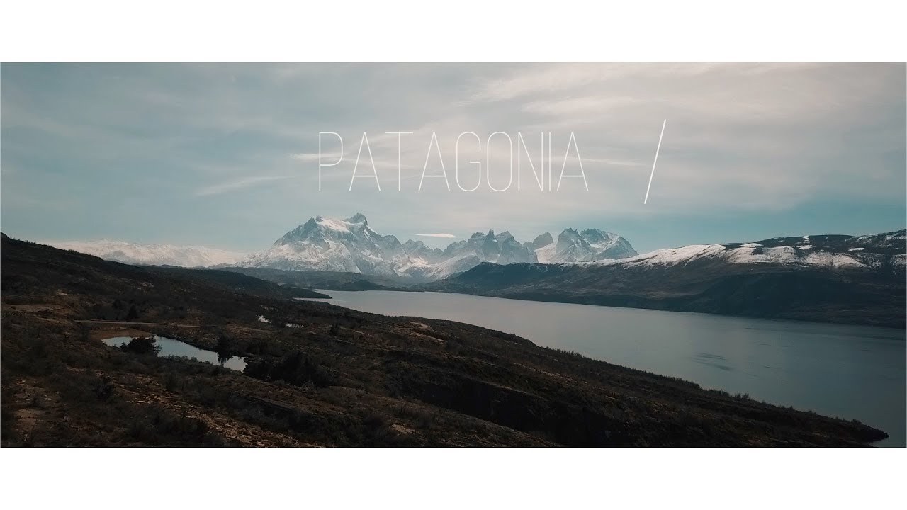 PATAGONIA - Torres Del Paine - El Chalten - Perito Moreno - YouTube