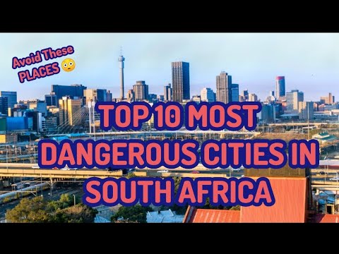 Most Dangerous Cities In South Africa. Avoid these places or else you ...