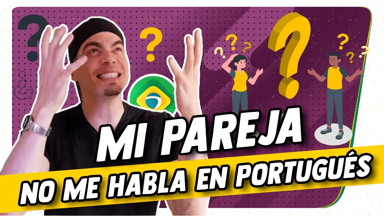 MI PAREJA NO ME HABLA EN PORTUGU S POR QUE SER YouTube mi-pareja-no-me-habla-en-portugu-s-por-que-ser-youtube