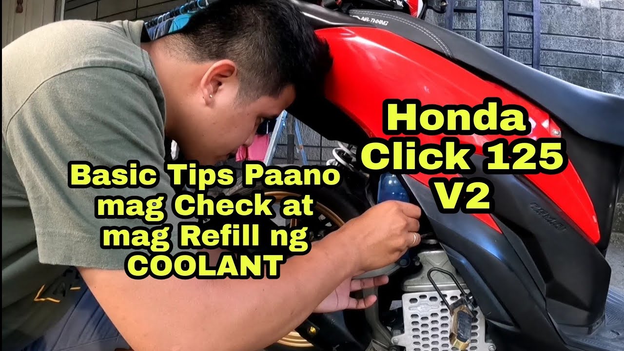 Honda click 125 V2, Basic tips Paano mag Check at mag Refill ng coolant ...