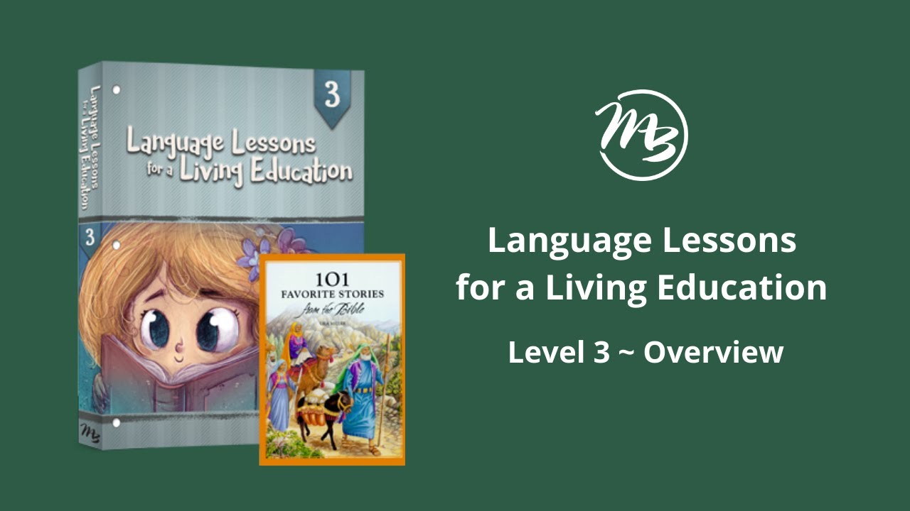 Language Lessons for a Living Education Level 3 - Overview - YouTube