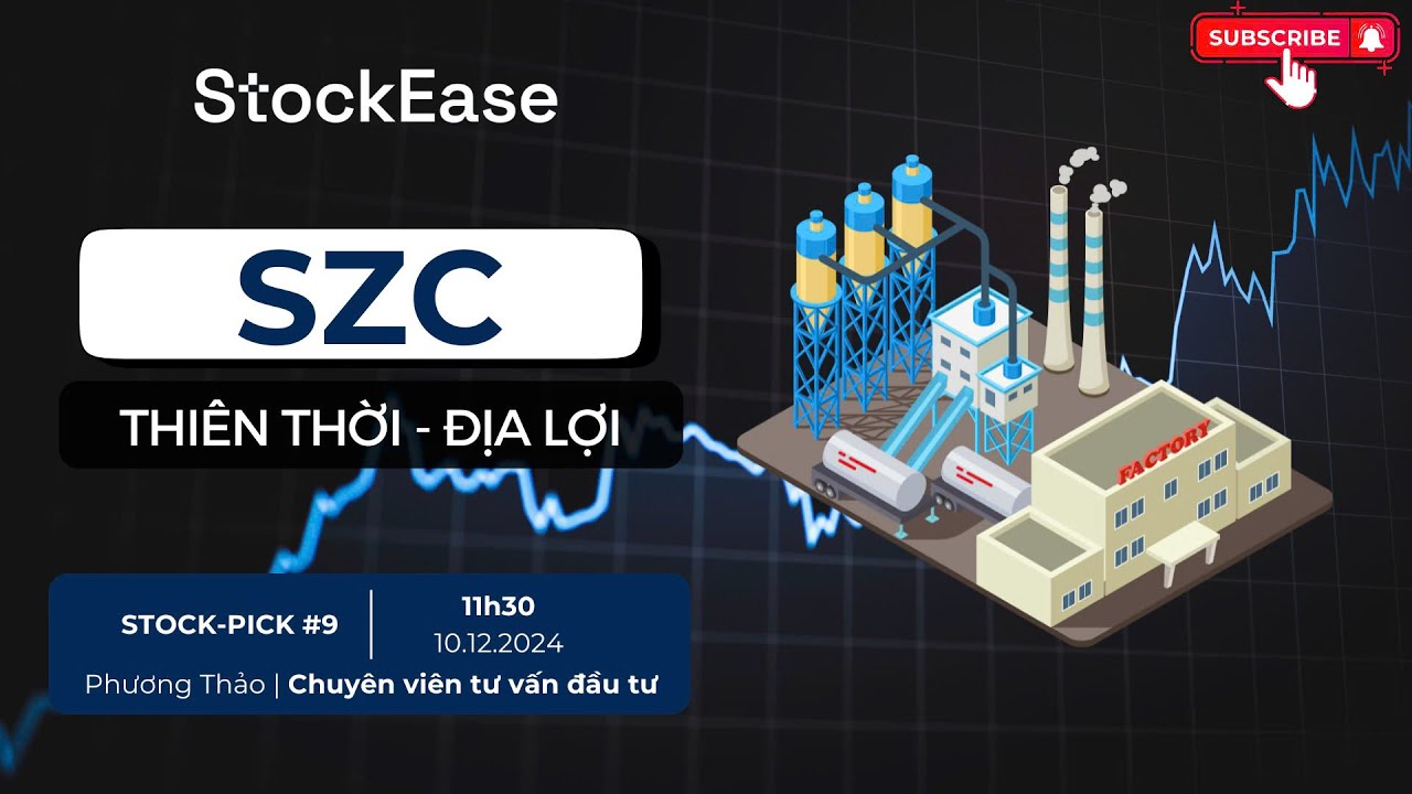 Stock-Pick #9: SZC - Thiên thời Địa lợi - YouTube