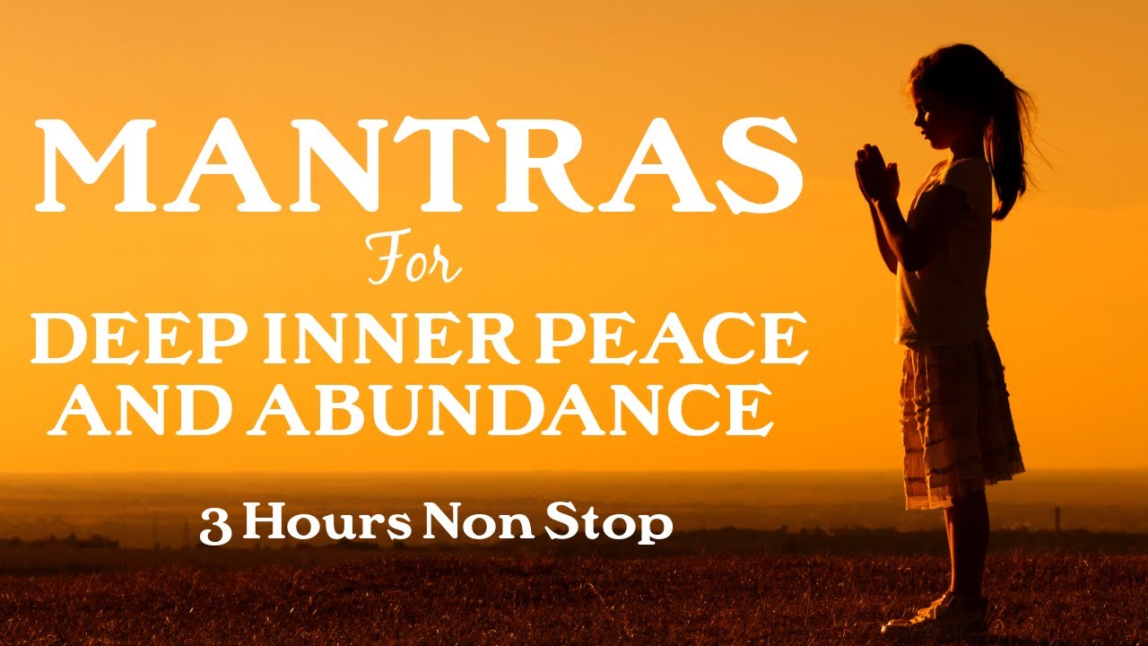 Mantras for Deep Inner Peace (3 HOURS) Ancient Powerful Chants for ...