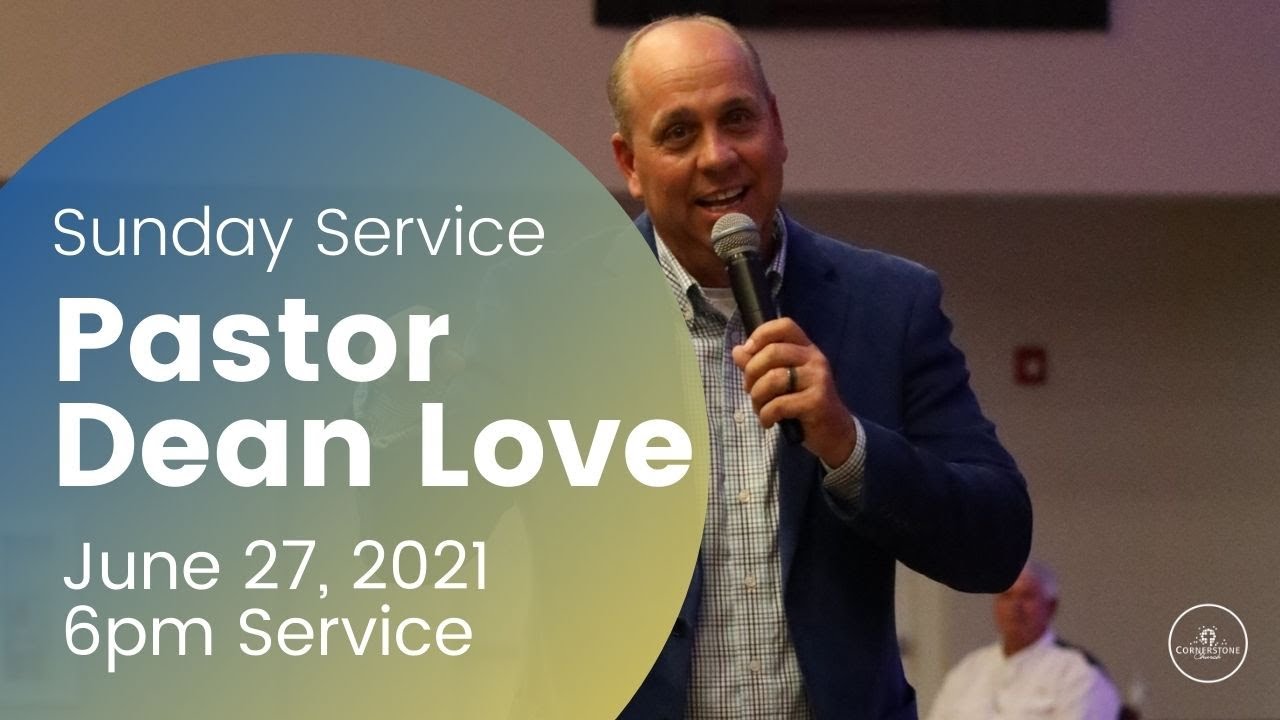 Pastor Dean Love | 6pm Service | June 27, 2021 - YouTube