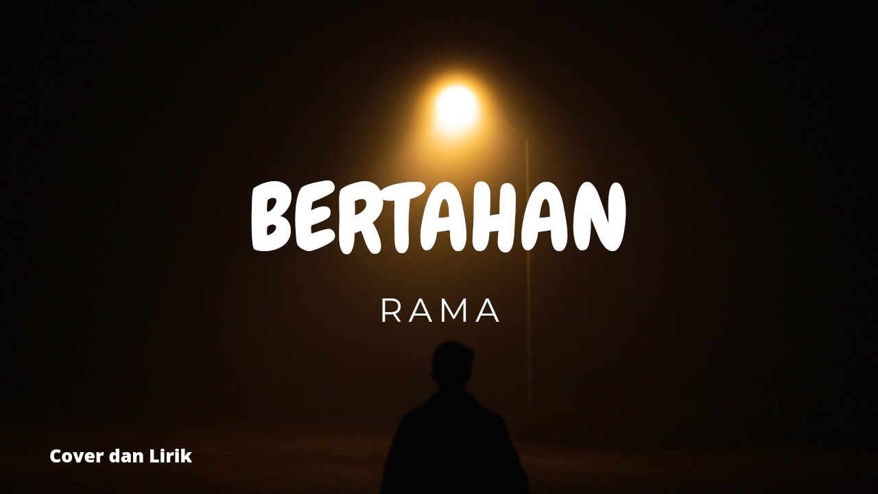 Bertahan - Rama (Lirik Lagu) Cover - YouTube