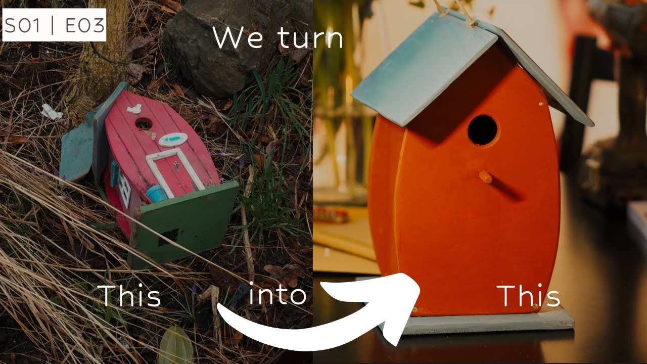 S01 | E03 | From Shabby to Chic: Rebuilding a Birdhouse from Scratch ...