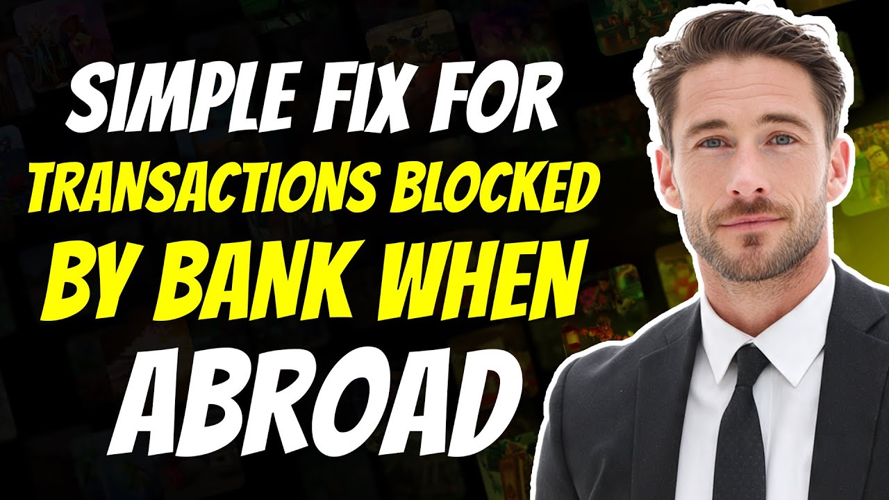 How to Stop Your Bank From Blocking Transactions Abroad (2025) - YouTube