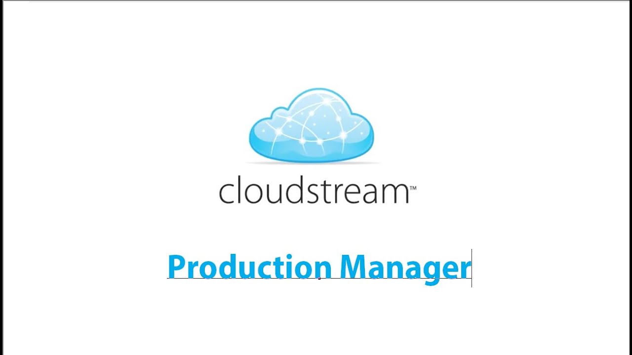Cloudstream Production Manager Tutorial - YouTube