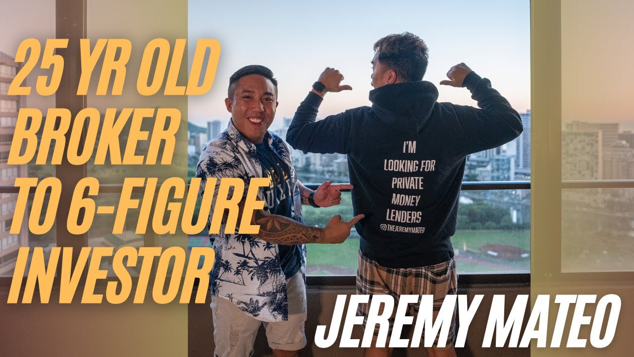 25 Year Old Hawaii Broker to 6 Figure Investor w/ Jeremy Mateo - YouTube