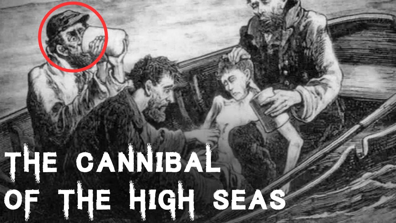 The Terrifying and Sensational Case of the Cannibal of The High Seas ...
