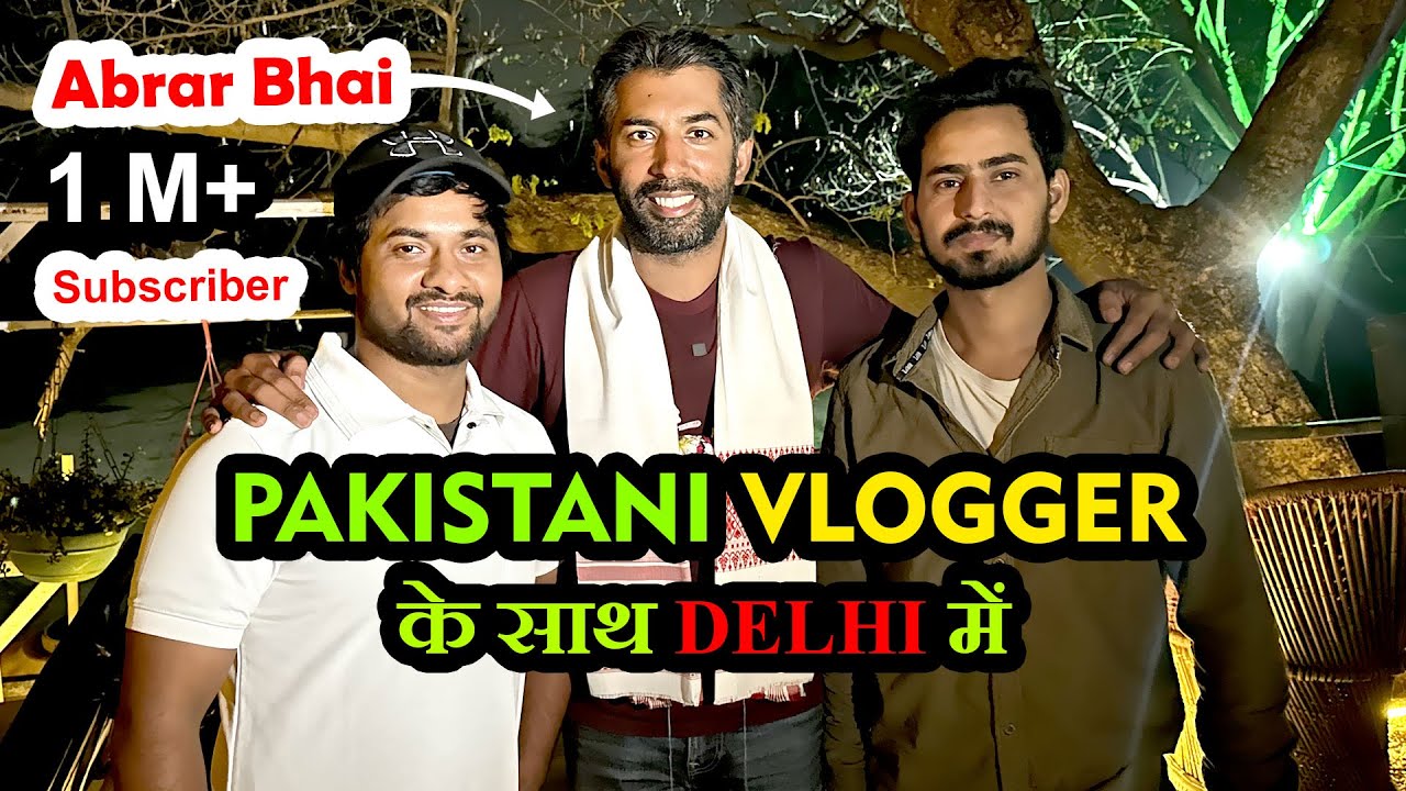 Pakistani Vlogger in INDIA😮 @WildlensbyAbrar Bhai Se DELHI Main Kaise ...