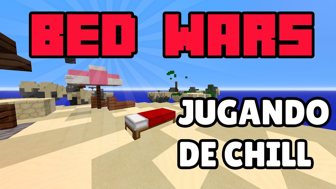 JUGANDO de CHILL en BEDWARS - YouTube
