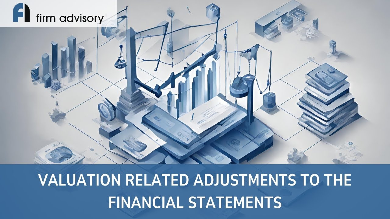 Valuation Related Adjustments to the Financial Statements - YouTube