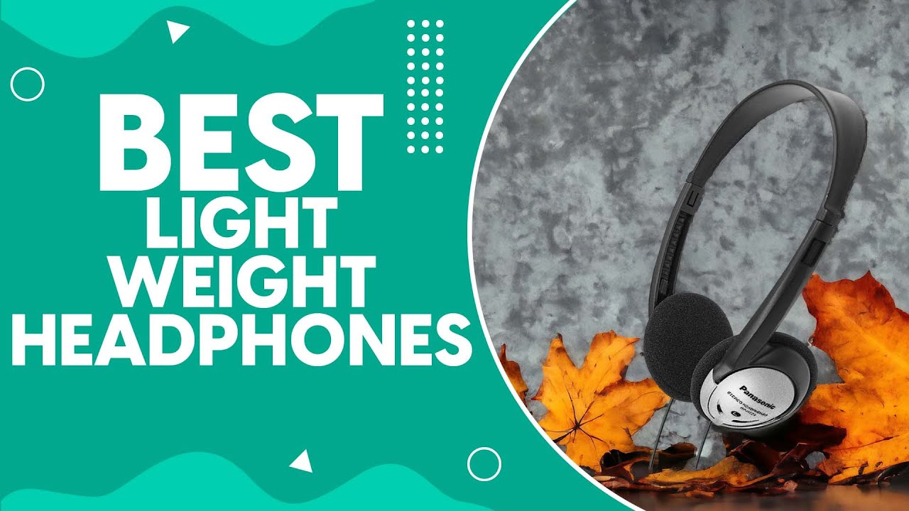 Best Light Weight Headphones in 2024: Unveiling the Ultimate Audio ...