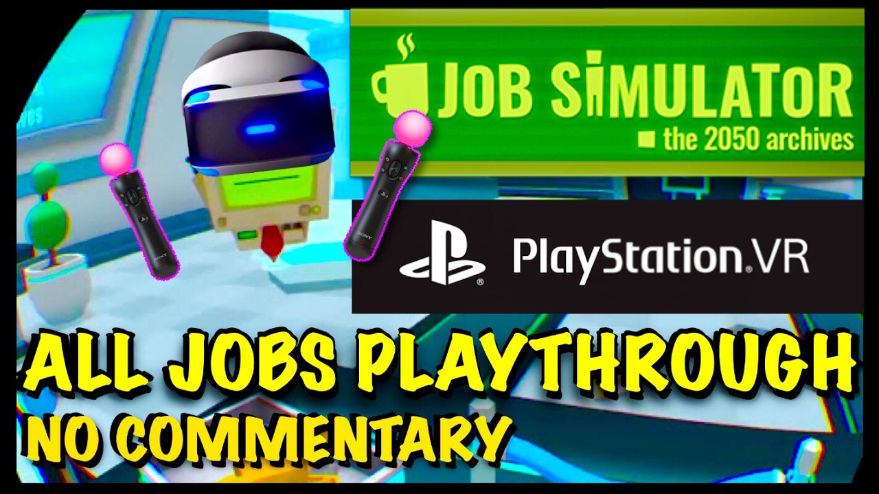 Job Simulator - PSVR - All Jobs Playthrough (No Commentary) - YouTube