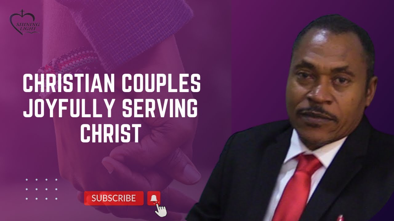 CHRISTIAN COUPLES JOYFULLY SERVING CHRIST - YouTube