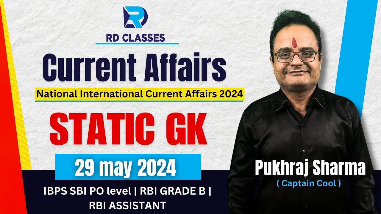 Current Affairs and Static GK by Captain Cool | 29 May 2024 | RD ...