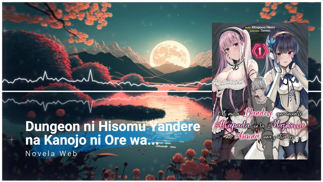 Descargar Dungeon ni Hisomu Yandere na Kanojo ni Ore wa Nandomo... Novela Web (50/200) en PDF ...