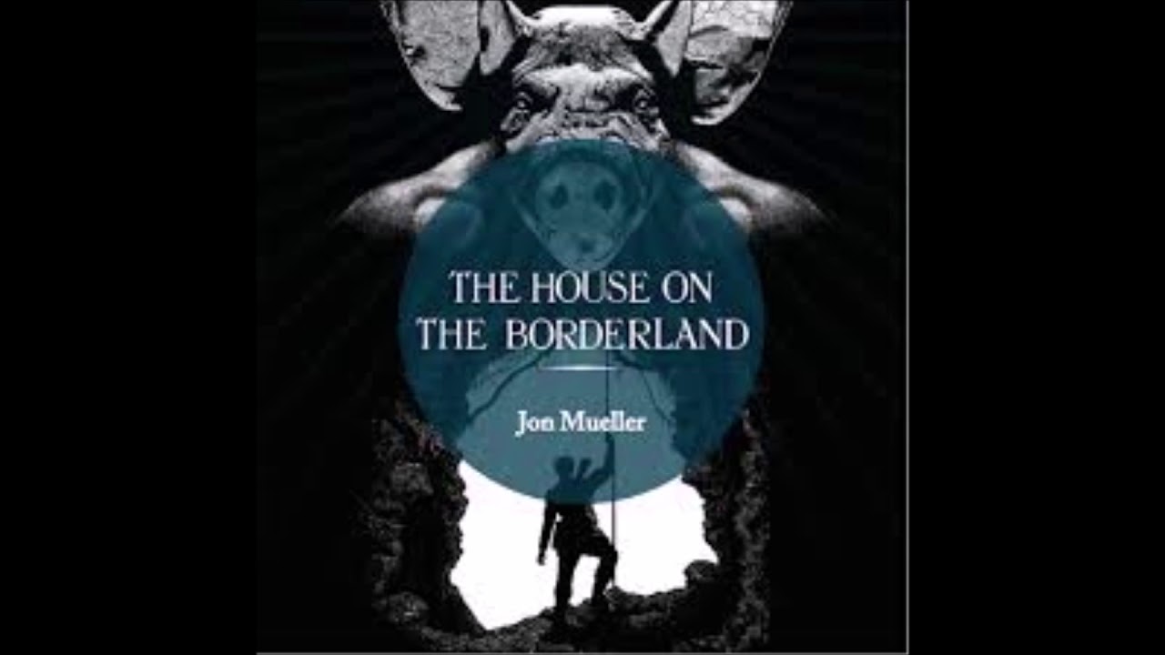 Jon Mueller - House on the Borderland - YouTube