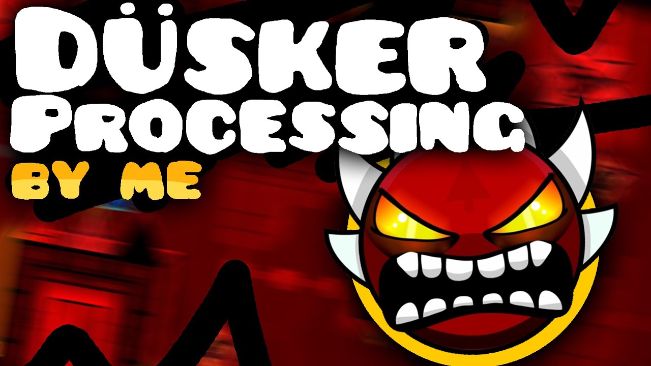 Dusker Processing by Me Verified (1.9 Extreme Demon) ~ 91509581 - YouTube