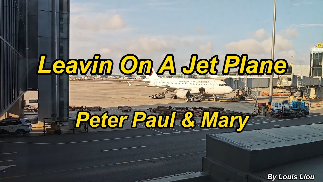 Peter Paul & Mary - Leaving On A Jet Plane(Lyrics) - YouTube