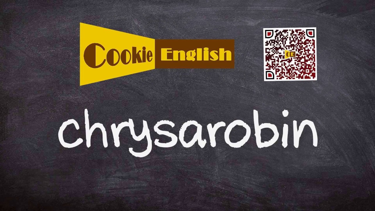 Chrysarobin Pronunciation, Paraphrase, Listen & Practice - YouTube