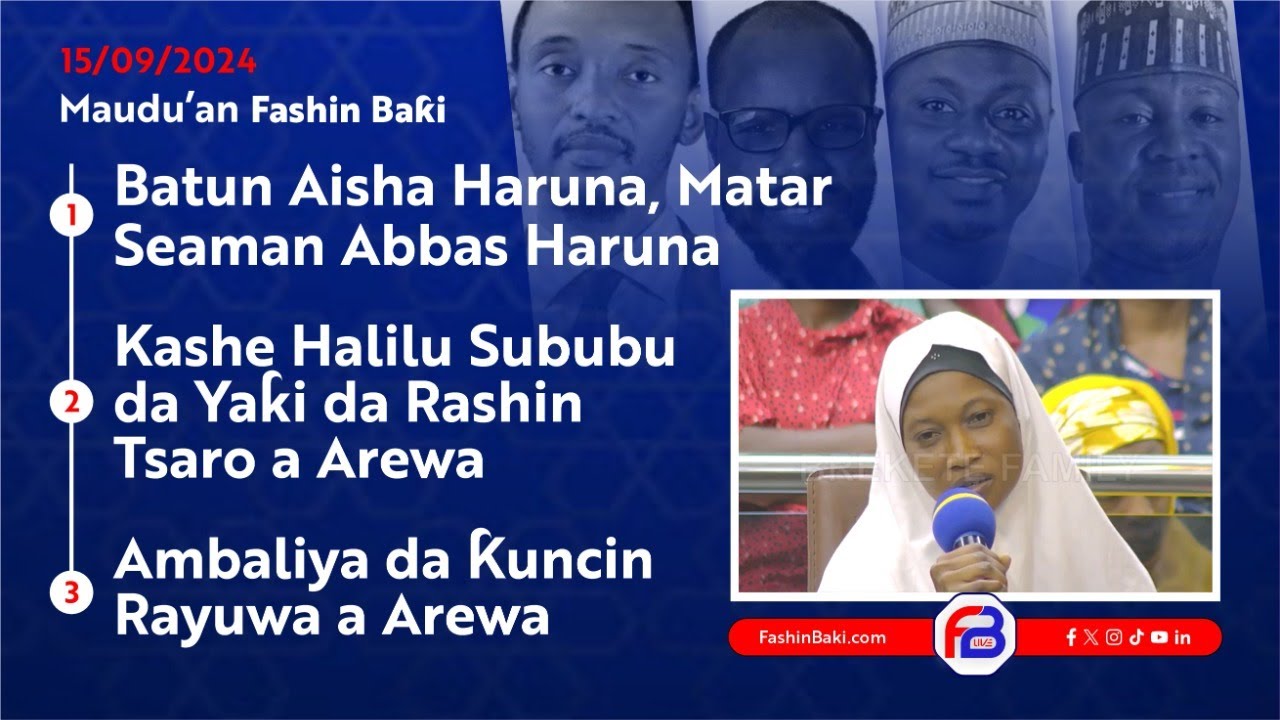 Fashin Baki (15-09-24): Batun Aisha Haruna, Matar Seaman Abbas Haruna ...