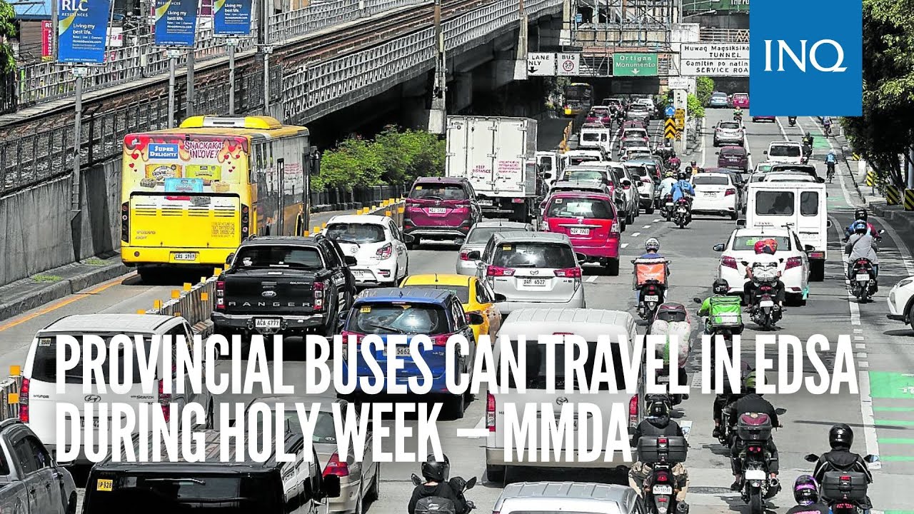 Provincial buses can travel in Edsa during Holy Week — MMDA | #INQToday ...