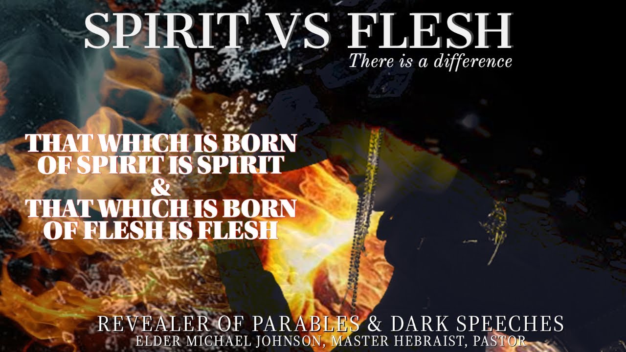 Spirit Vs Flesh: That which is Born Of Spirit Is Spirit, and That Which ...