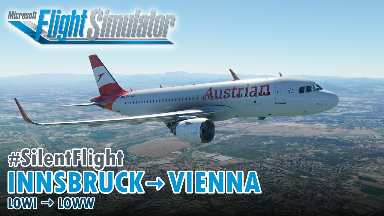 [SilentFlight] INNSBRUCK to VIENNA - Austrian A320neo (MS Flight ...