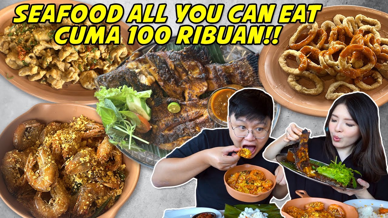 BAYAR 100 RIBUAN BISA MAKAN SEAFOOD SEPUASNYA ALL YOU CAN EAT !! - YouTube
