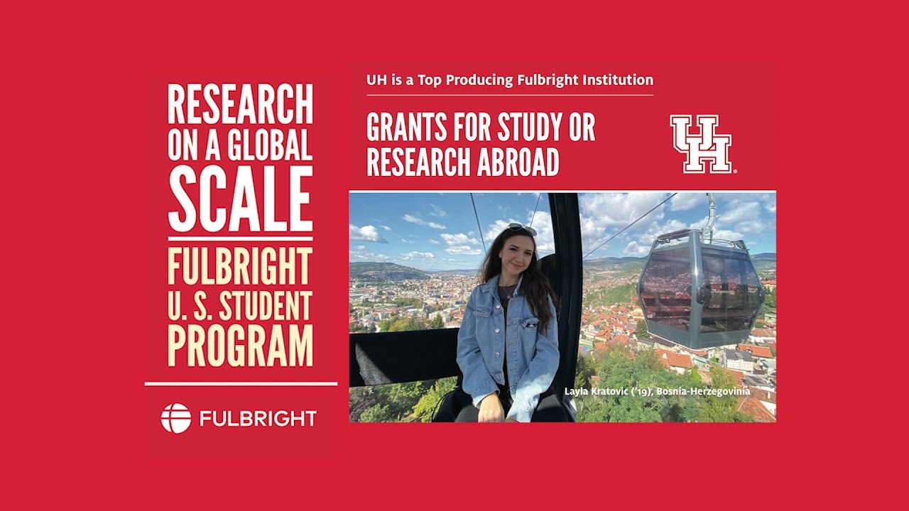University of Houston Fulbright Research/Study Grant Program - YouTube