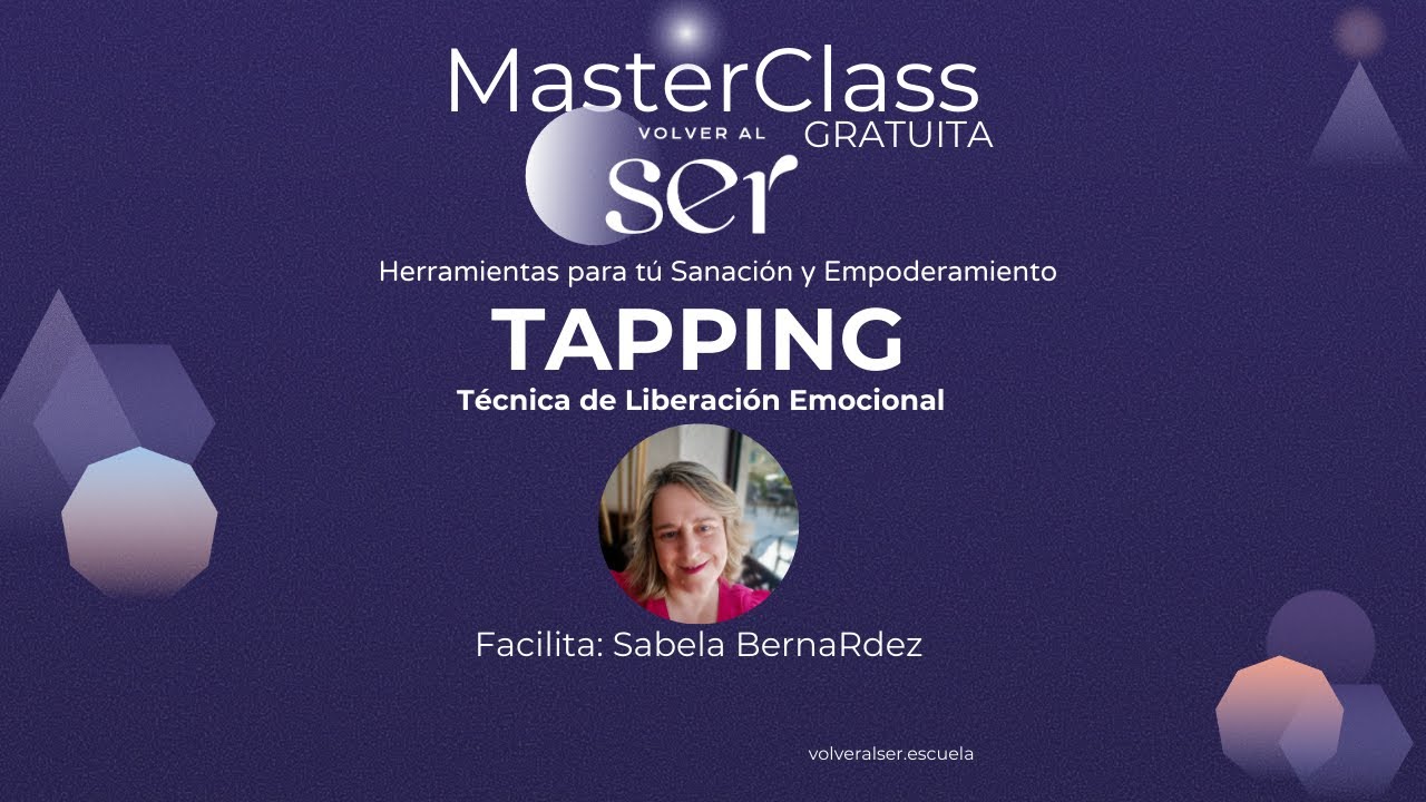 Masterclass Tapping. Técnica de liberación emocional, mental y ...