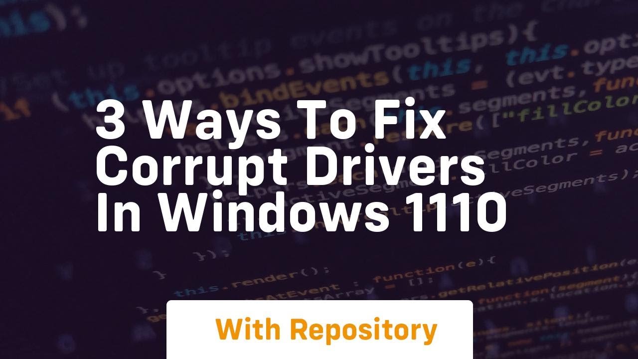 3 ways to fix corrupt drivers in windows 1110 - YouTube