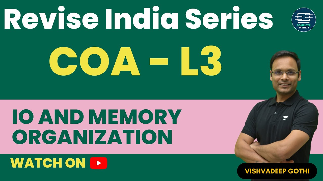 Revise India Series Coa L3 Io And Memory Organization Gate 2023 Vishvadeep Gothi Youtube