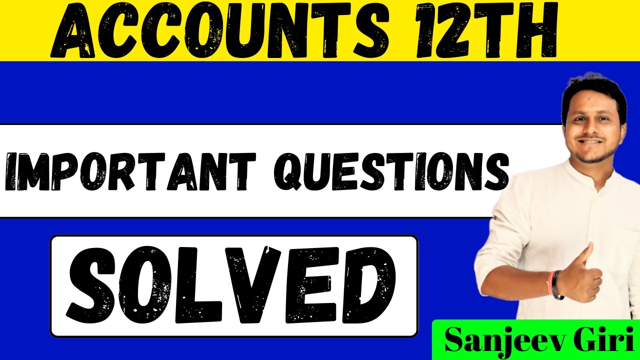 Accounts Important Questions Solved Class 12 | Accounts Important ...