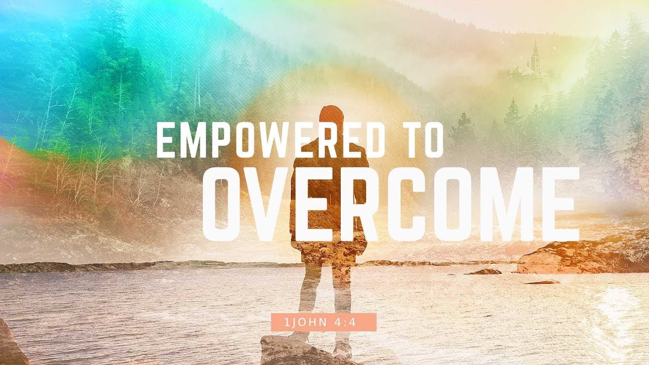 Empowered To Overcome - YouTube