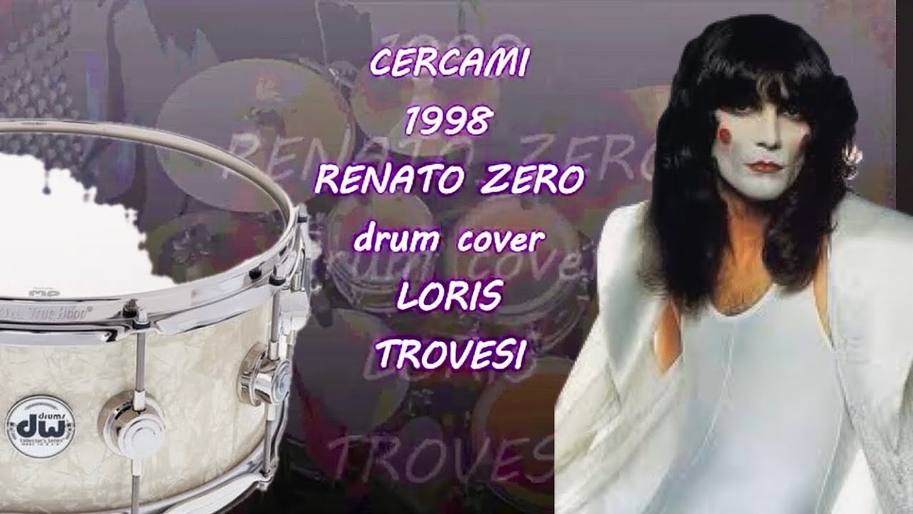 CERCAMI Renato Zero 1998 Drum Cover *Loris Trovesi - YouTube