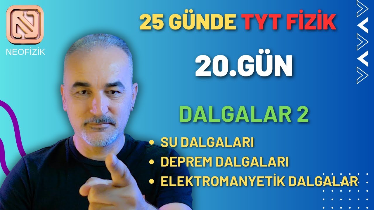 25GÜNDE TYT FİZİK | 20.GÜN | DALGALAR 2 | SU DALGALARI | DEPREM ...
