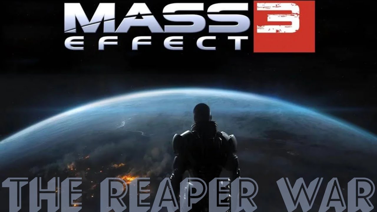 Mass Effect 3 | The Reaper War - YouTube