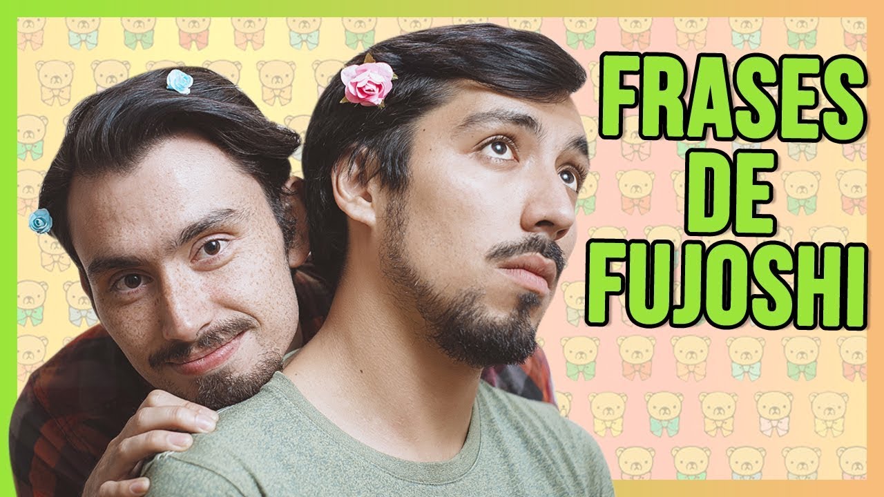 Frases típicas de una fujoshi - YouTube