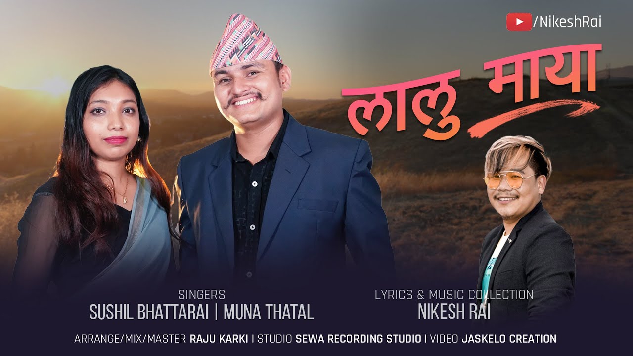 Hau Lalumaya (लालुमाया) - Sushil Bhattarai - Muna Thatal - New Song ...