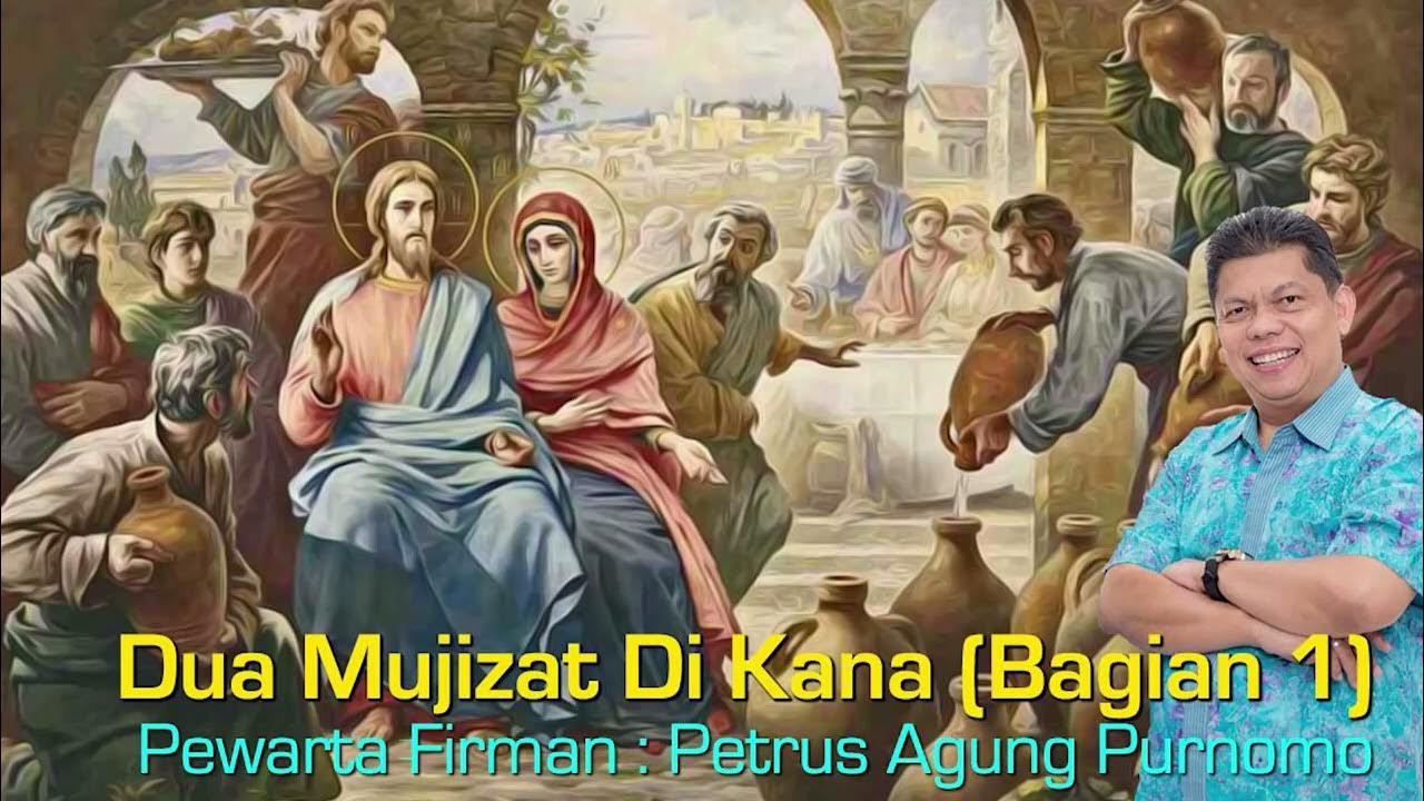 Dua Mujizat Di Kana (Bagian 1) - oleh Pdt. Petrus Agung Purnomo - YouTube