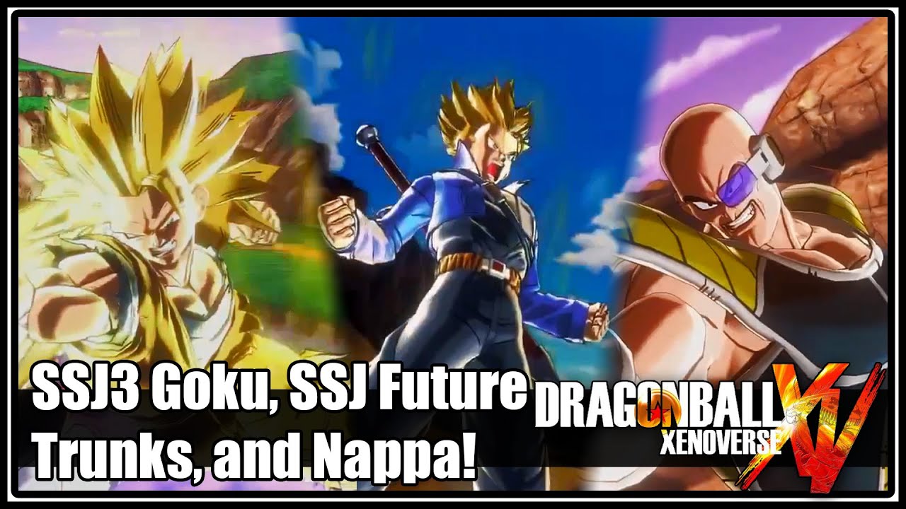 Dragon Ball Xenoverse - SSJ3 Goku, SSJ Future Trunks, and Nappa ...