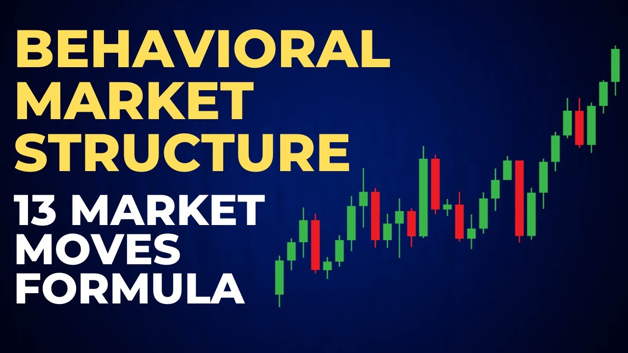 Beat The Market With BEHAVIORAL MARKET STRUCTURE by 13 Market Moves - YouTube
