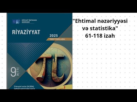 Ehtimal nəzəriyyəsi və statistika 61-118  |  9 illik Riyaziyyat test toplusu 2025 