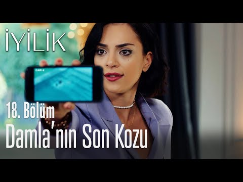 Damla'nın son kozu - İyilik 18. Bölüm